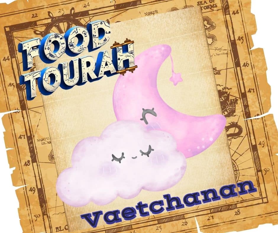 Food Tourah: Vaetchanan - Congregation Beth El of Montgomery County